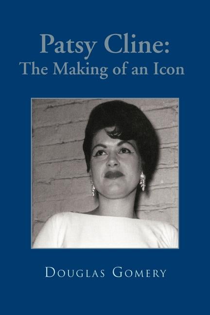Patsy Cline: The Making of an Icon (Paperback) - Walmart.com
