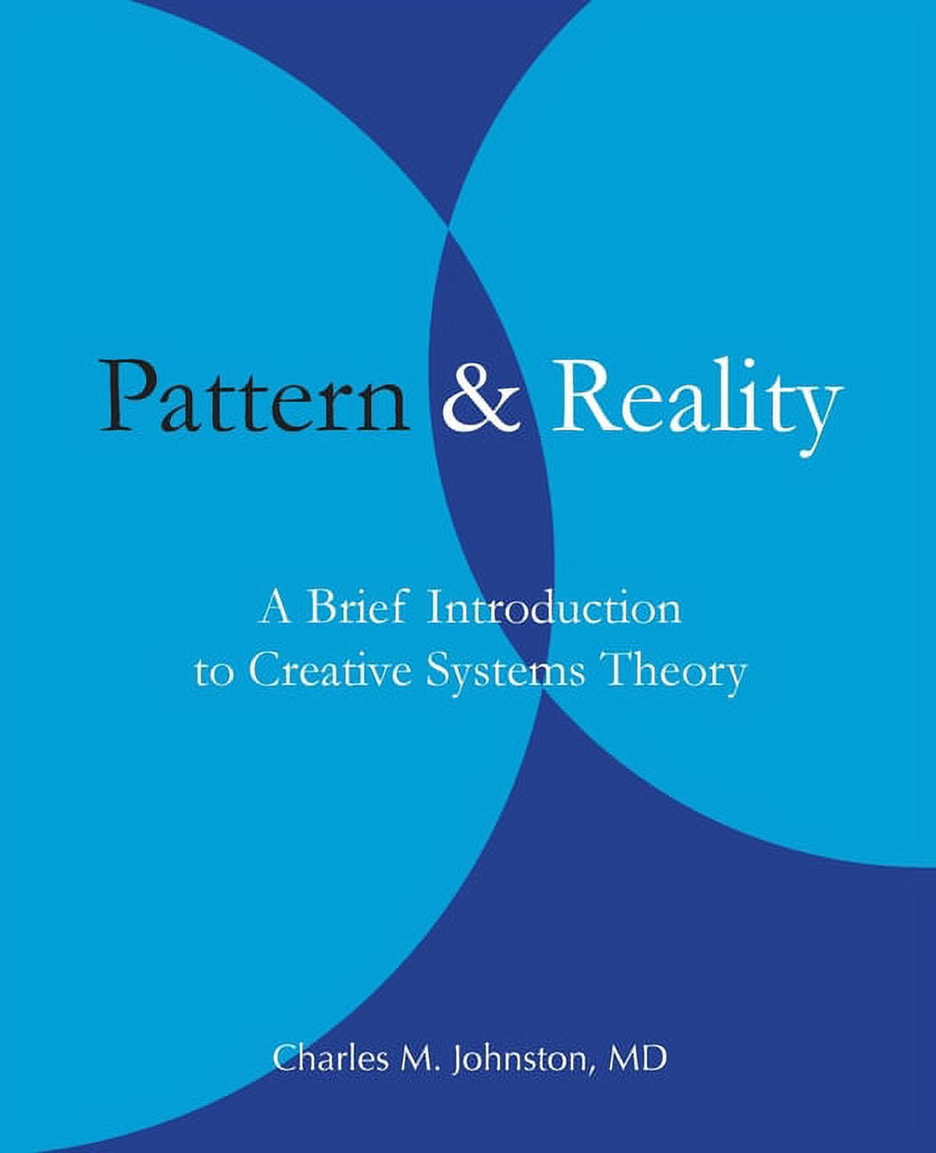 Pattern and Reality: A Brief Introduction to Creative Systems Theory ...