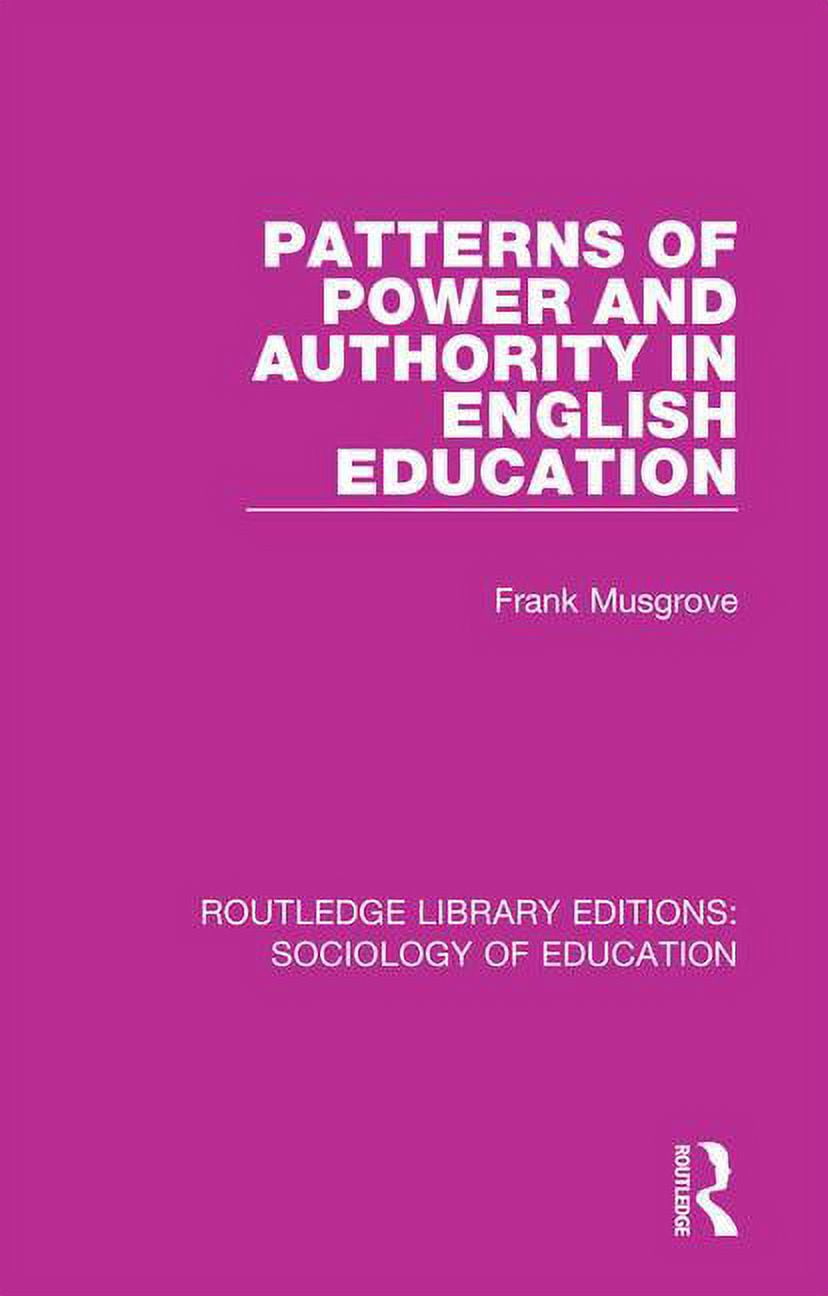 Patterns of Power and Authority in English Education, (Paperback ...