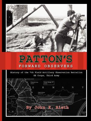 Patton's Forward Observers: History of the 7th Field Artillery ...