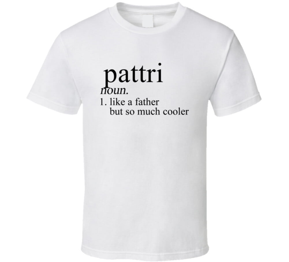 Pattri Noun Languages Definition Dad Father Father's Day Gift T Shirt ...