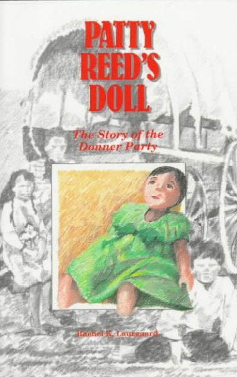 Patty Reed's Doll: The Story of the Donner Party (Paperback) - Walmart.com