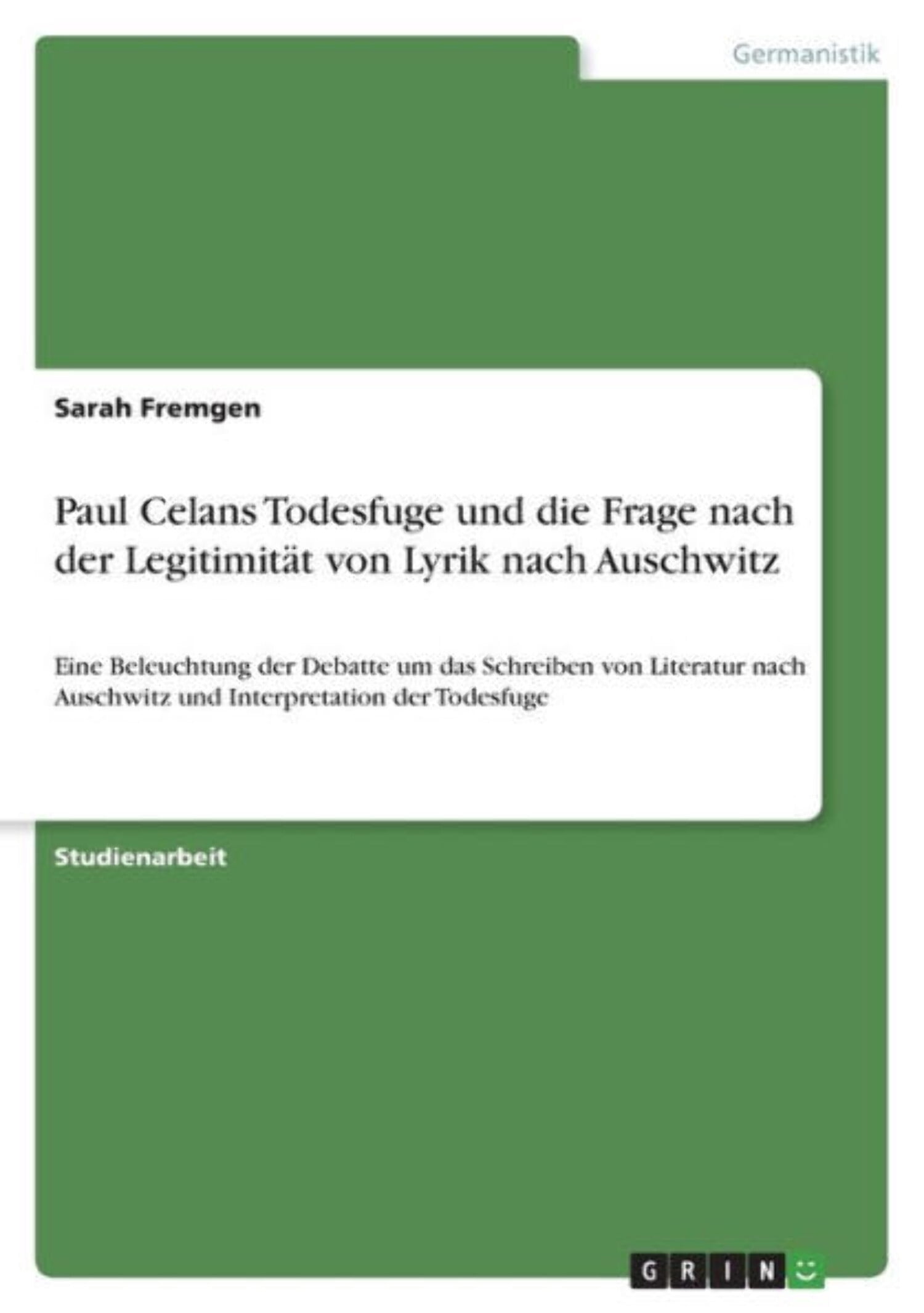 Paul Celans Todesfuge Und Die Frage Nach Der Legitimität Von Lyrik Nach ...
