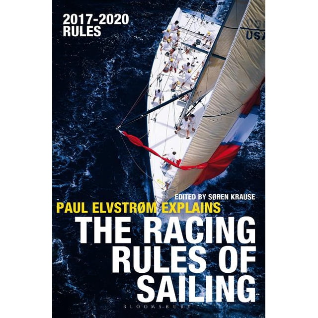 Paul Elvstrom Explains the Racing Rules of Sailing: 2017-2020 Rules ...