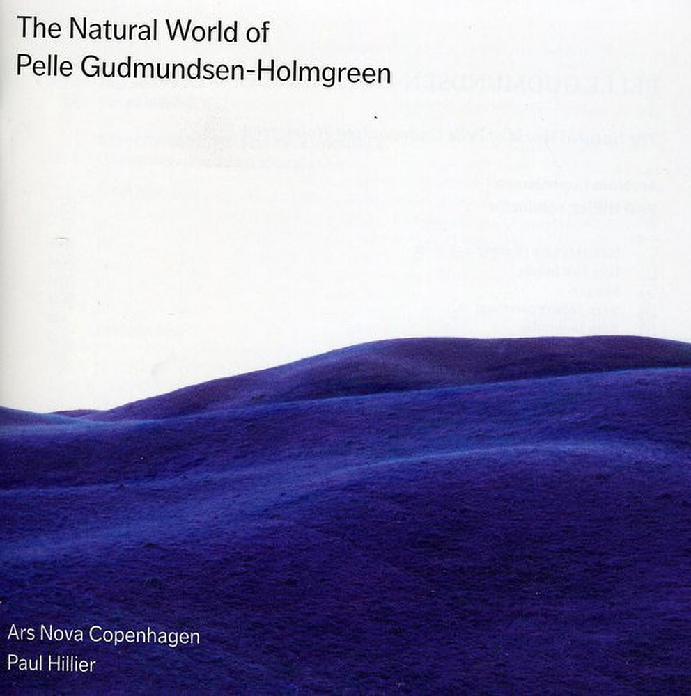Paul Hillier - Natural World of Pelle Gudmundsen-Holmgreen - Music ...