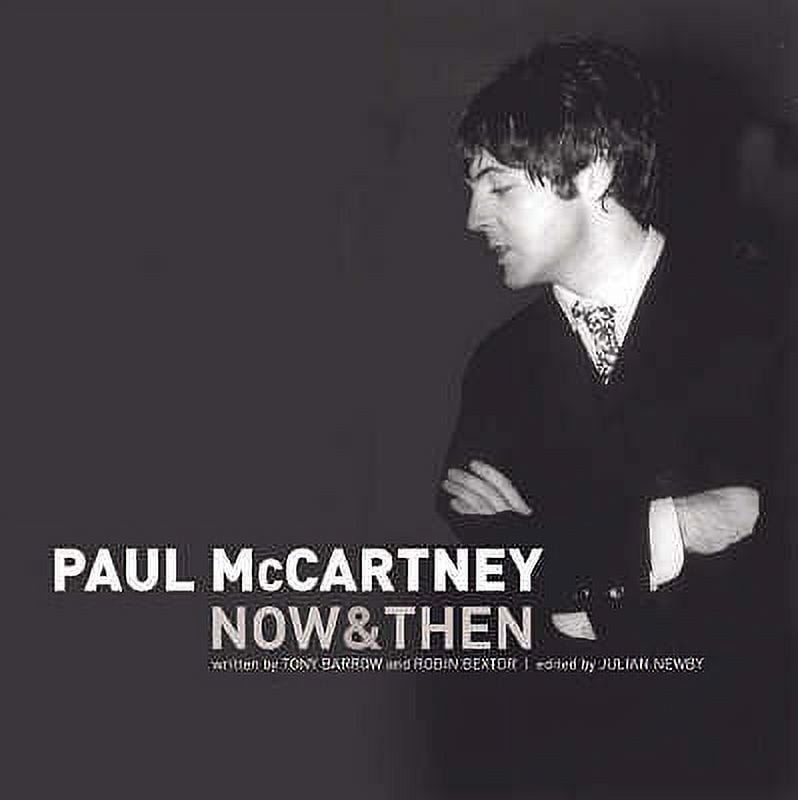 Paul McCartney Now & Then. Tony Barrow and Robin Bextor (Paperback ...
