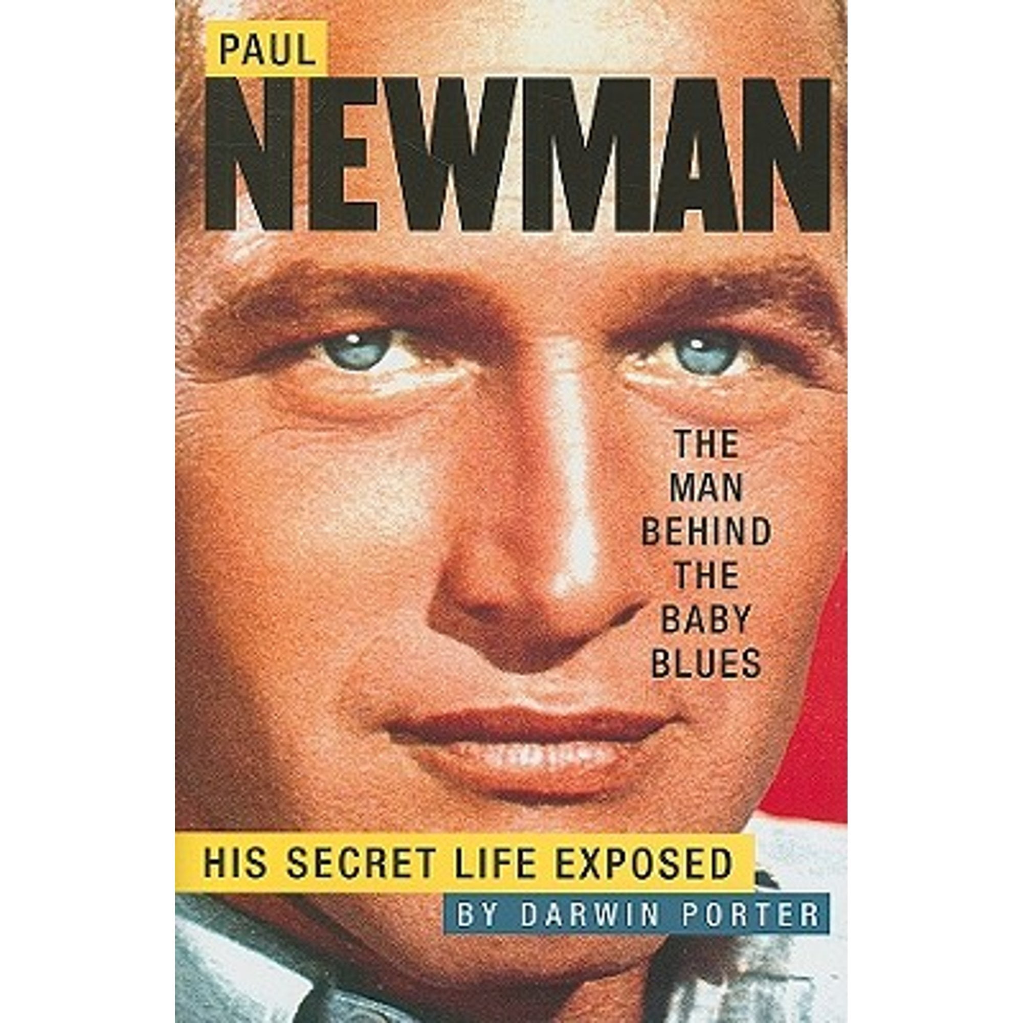 Pre-Owned Paul Newman, the Man Behind the Baby Blues: His Secret Life ...