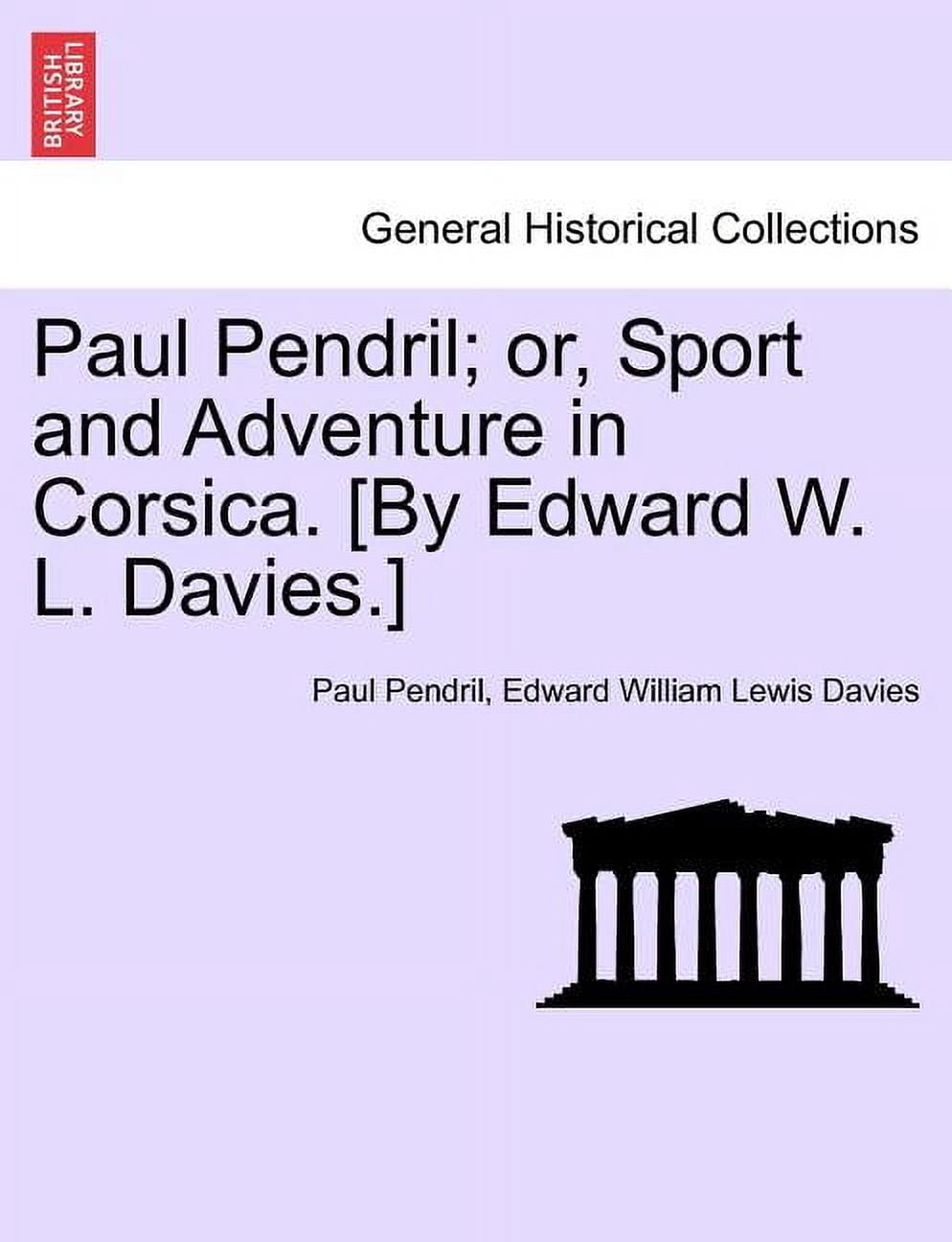 Paul Pendril; Or, Sport and Adventure in Corsica. [By Edward W. L ...