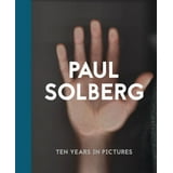 Paul Solberg: 10 Years in Pictures : 10 Years in Pictures (Hardcover ...