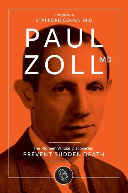Paul Zoll MD; The Pioneer Whose Discoveries Prevent Sudden Death ...