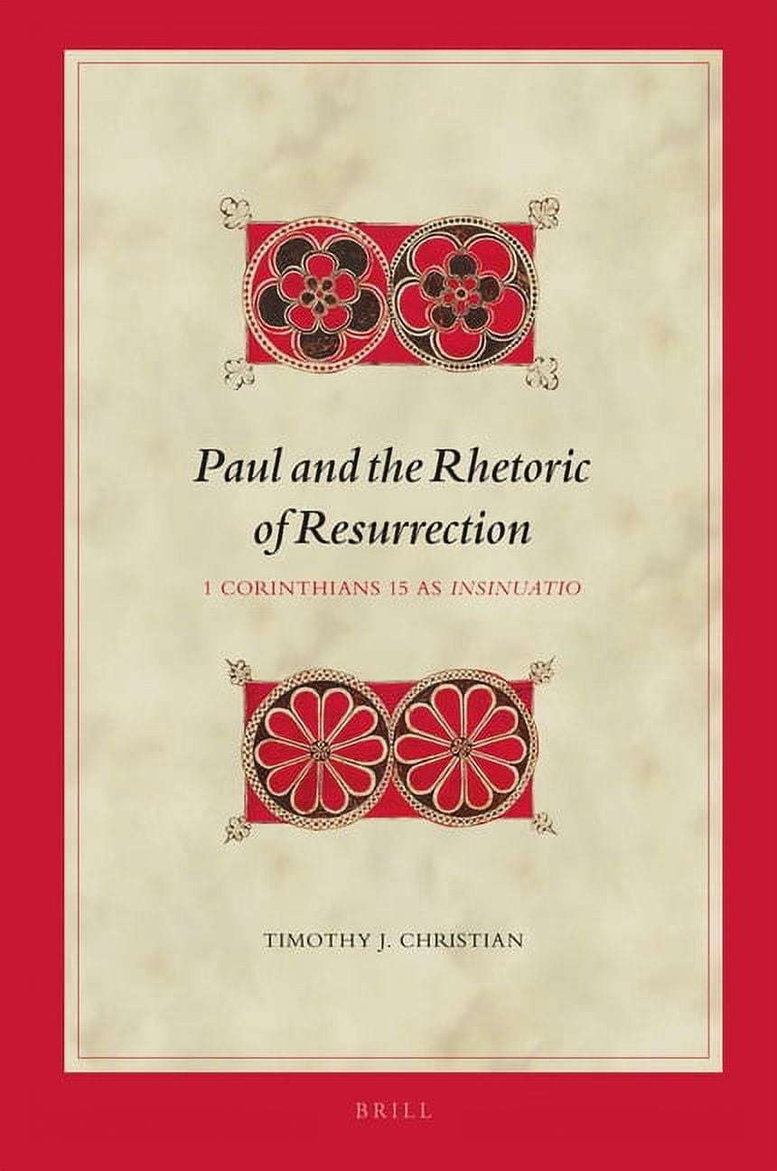 Biblical Interpretation Paul and the Rhetoric of Resurrection, Book 205 ...
