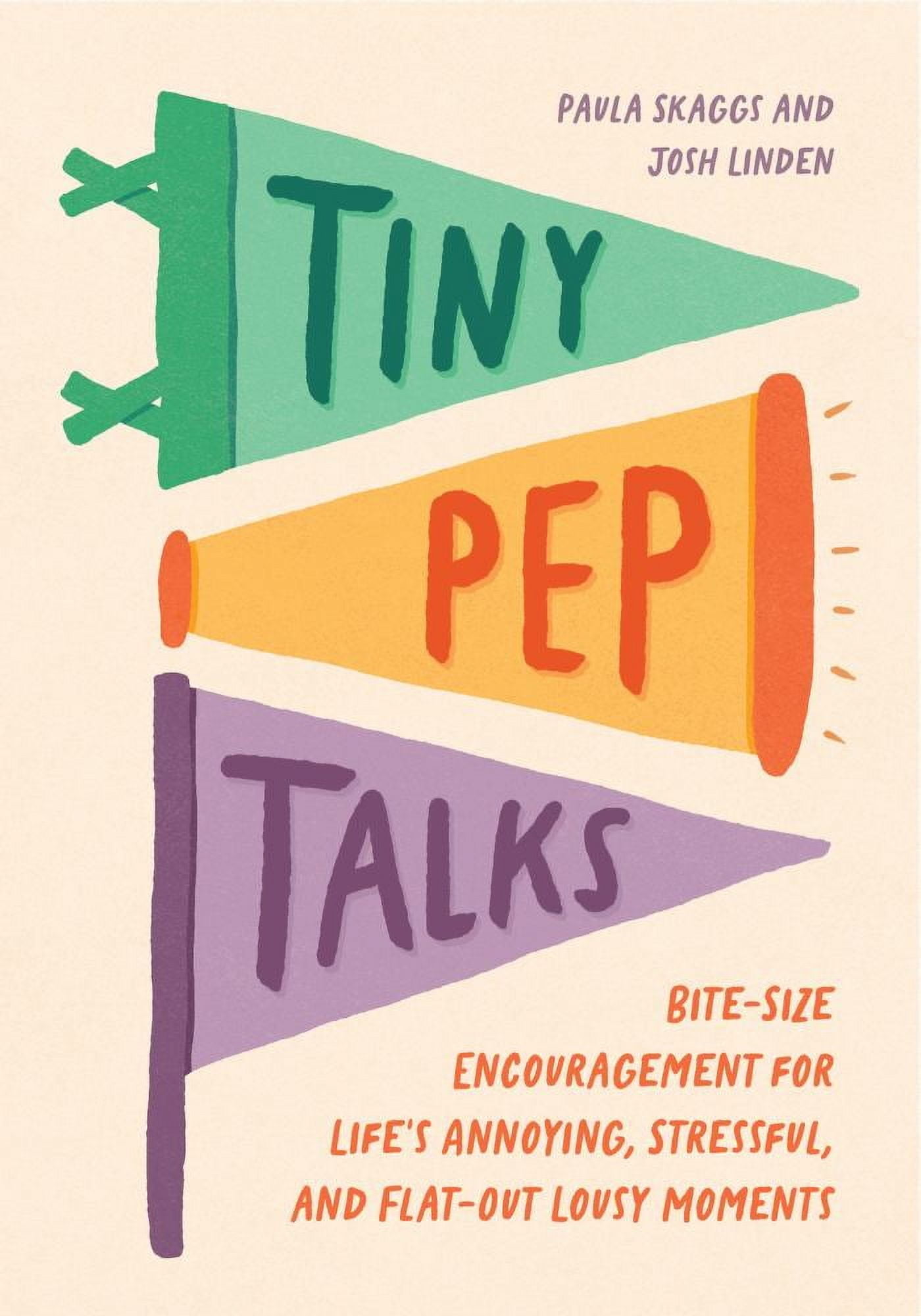 Paula Skaggs: Tiny Pep Talks: Bite-Size Encouragement for Life's ...