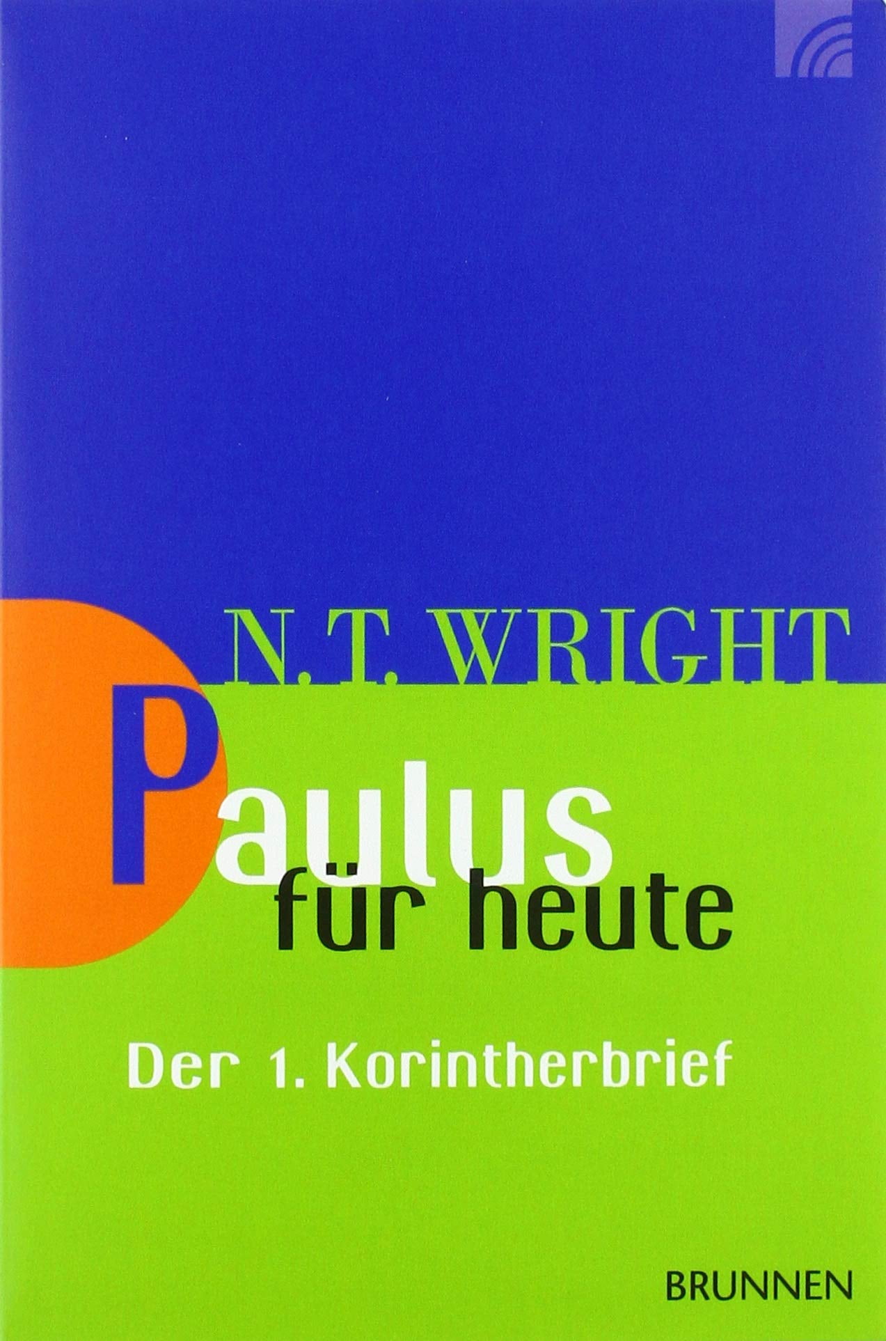 Paulus für heute: Der 1. Korintherbrief (Wright, Neues Testam Nicholas ...