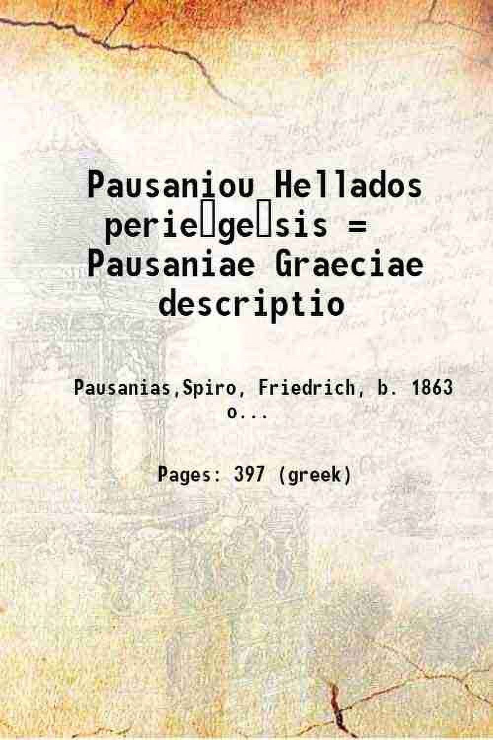 Pausaniou Hellados periēgēsis = Pausaniae Graeciae descriptio Volume 2 ...