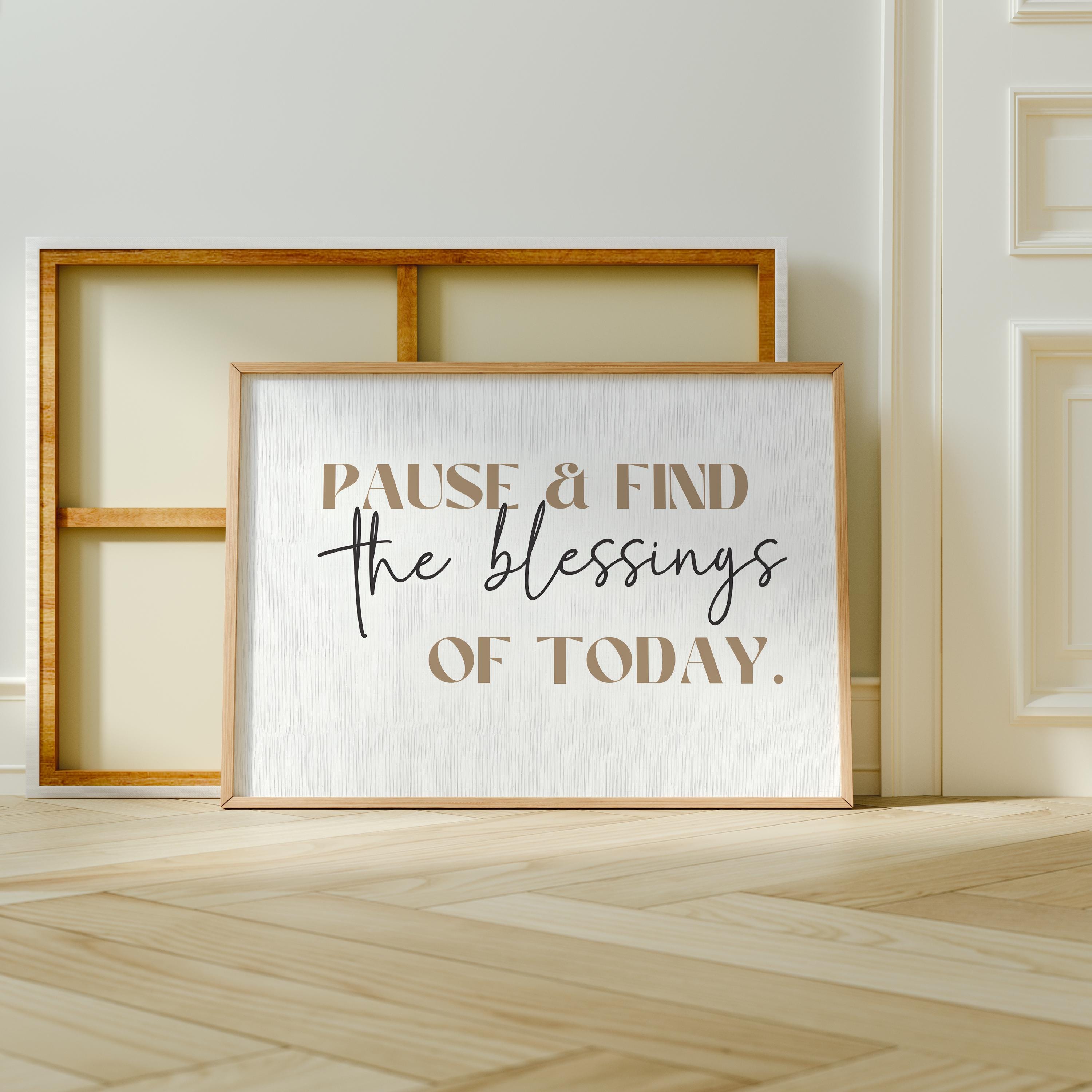 Pause And Find The Blessing In Today Christian Printable Art ...
