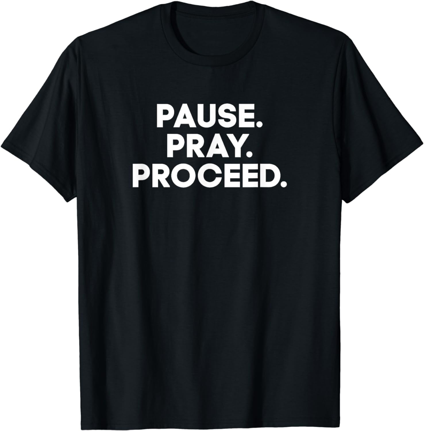 Pause Pray Proceed AA Slogan T-Shirt - Walmart.com