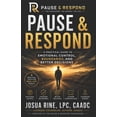Pause & Respond Pause & Respond: A Practical Guide to Emotional Control ...