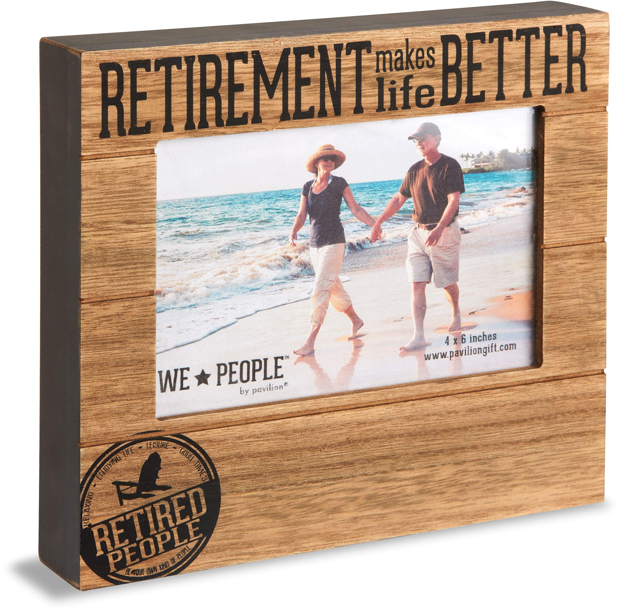 Pavilion Gift Company Retirement Makes Life Better 4x6 Picture Frame ...