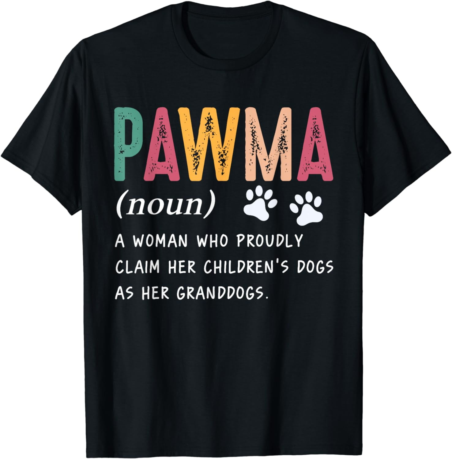 Pawma Noun Definition Mama Grandma Dog Lovers Dog Paw Retro T-Shirt ...