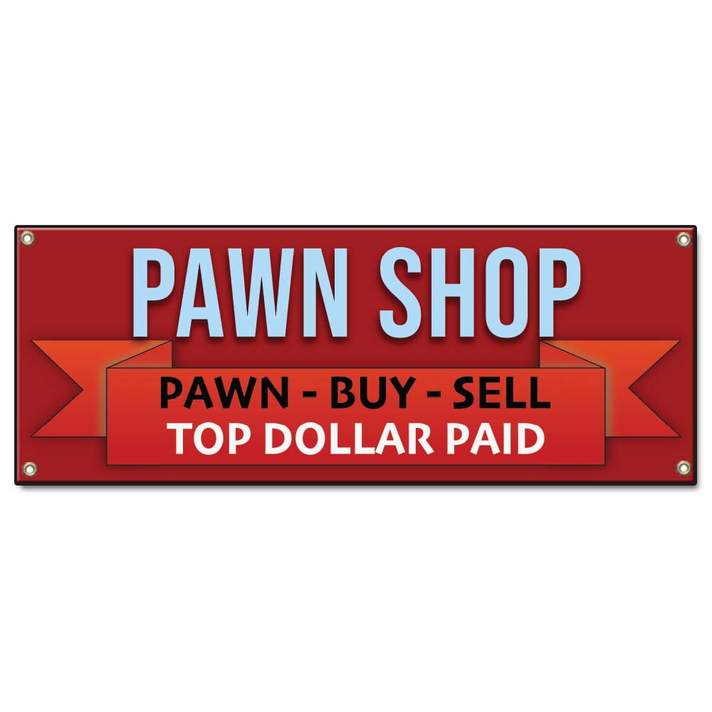 Pawn Shop Pawn Buy Sell Top Dollar Paid | 24" X 72" Banner | Heavy Duty ...