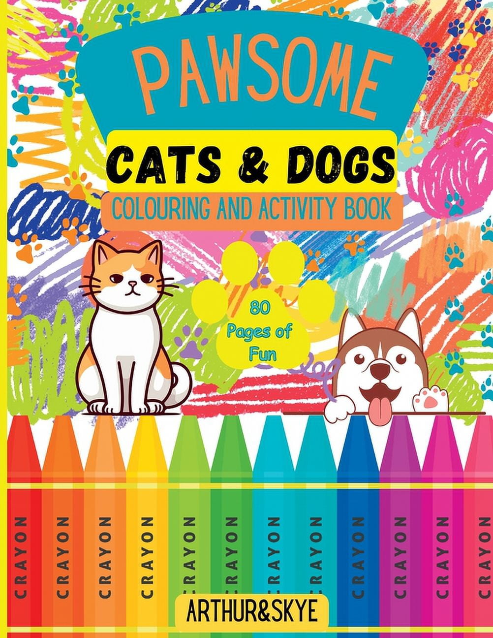 Pawsome Cats and Dogs Colouring and Activity Book: 80 pages of mazes ...
