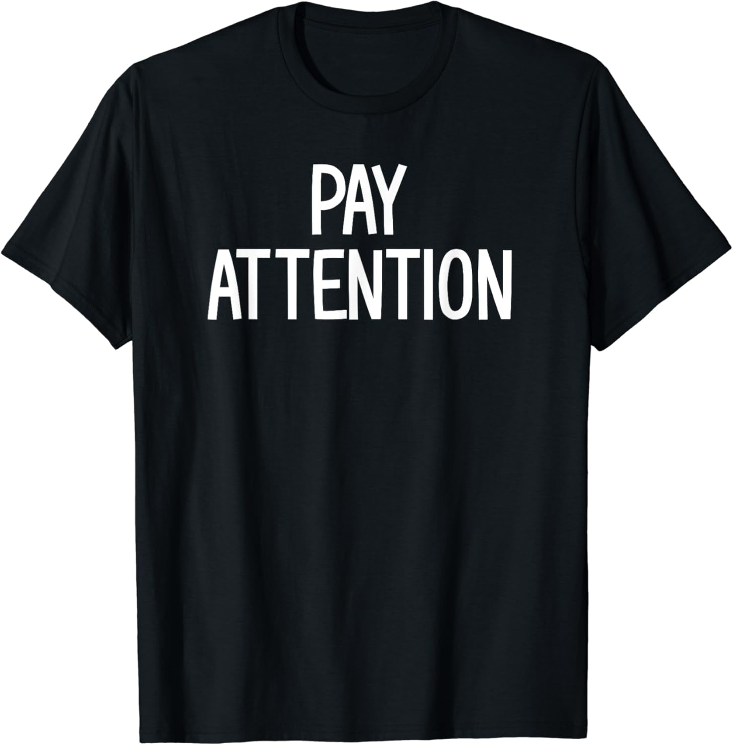 Pay Attention, Funny, Jokes, Sarcastic Sayings T-Shirt - Walmart.com