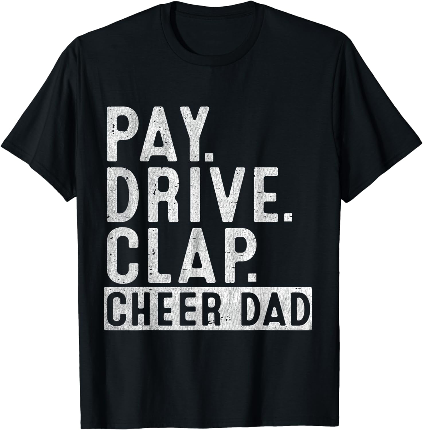 Pay Drive Clap Cheer Dad Cheerleading Father Day Cheerleader T-Shirt ...