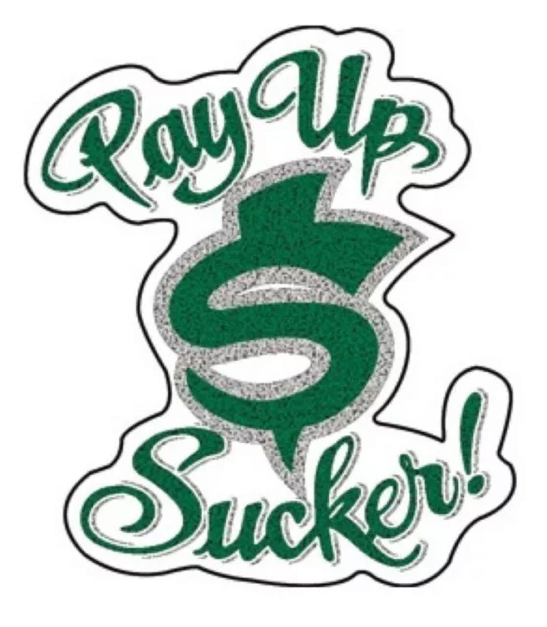 Pay Up Sucker! Sticker Laptop Sticker Window Stickerphone Decal Water ...