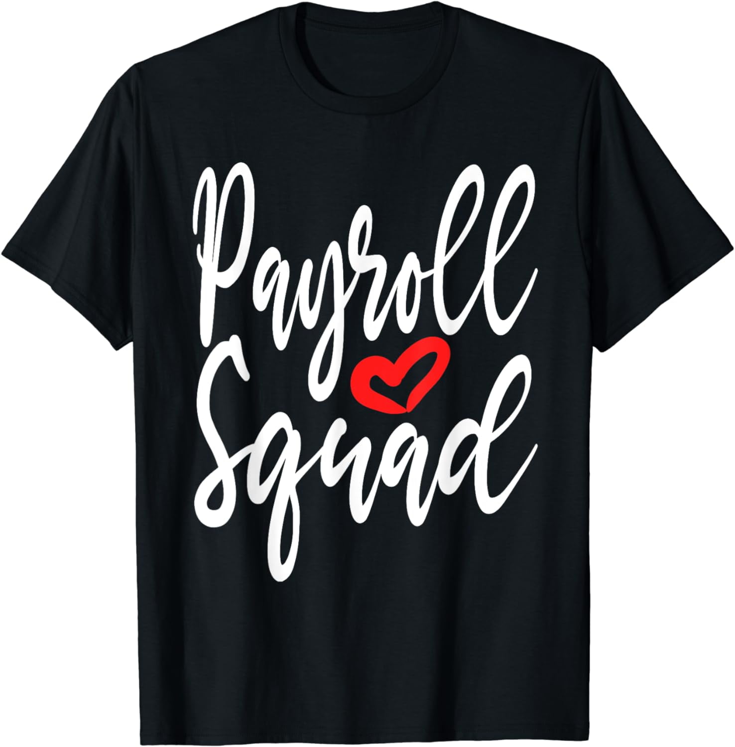 Payroll Specialist Funny Squad Team T-Shirt - Walmart.com