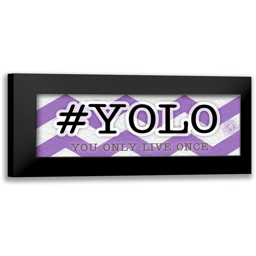 Pazan, Tony 24x11 Black Modern Framed Museum Art Print Titled - YOLO ...