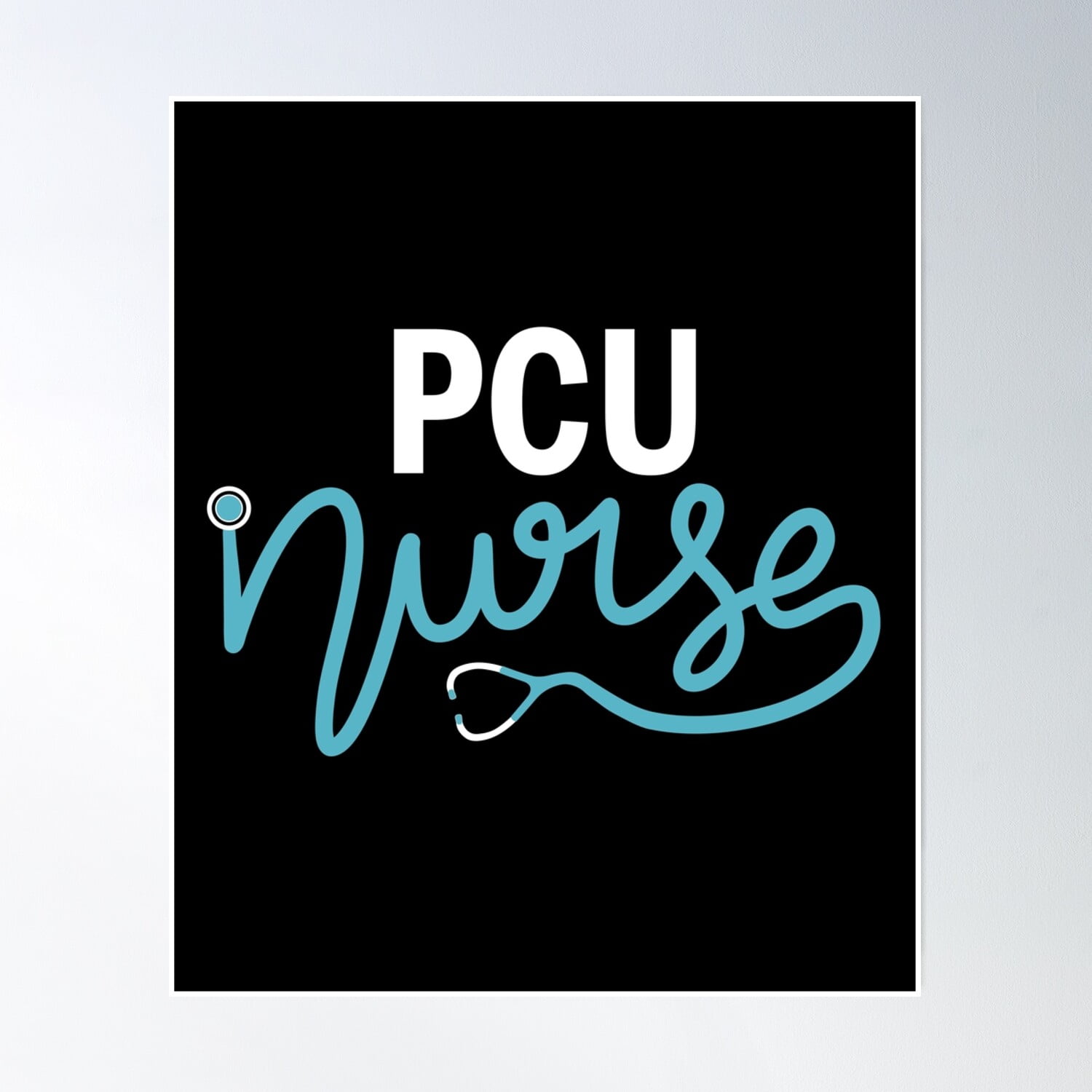 Pcu Nurse - Progressive Care Unit Nursing Department Poster Wall Art ...
