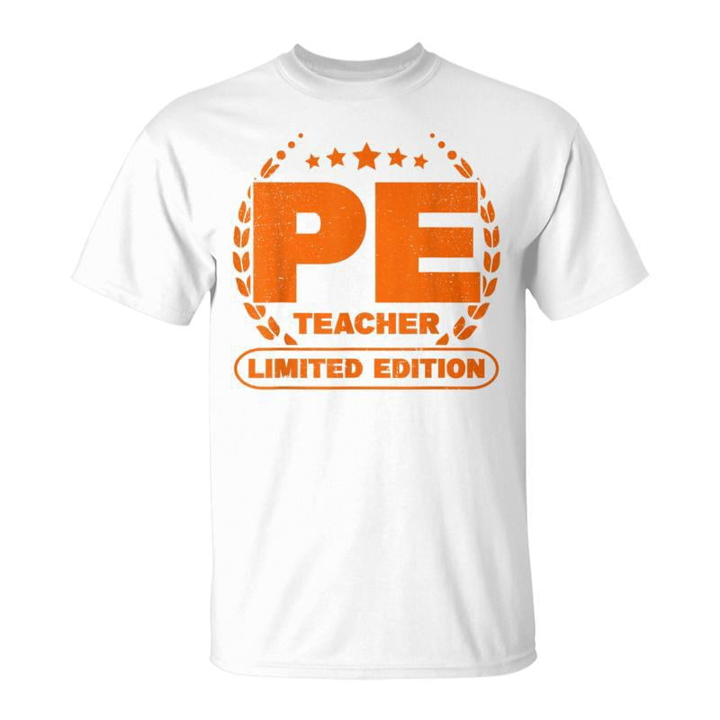 Pe Teacher Limited Edition Physical Education Teacher TShirt - Walmart.com