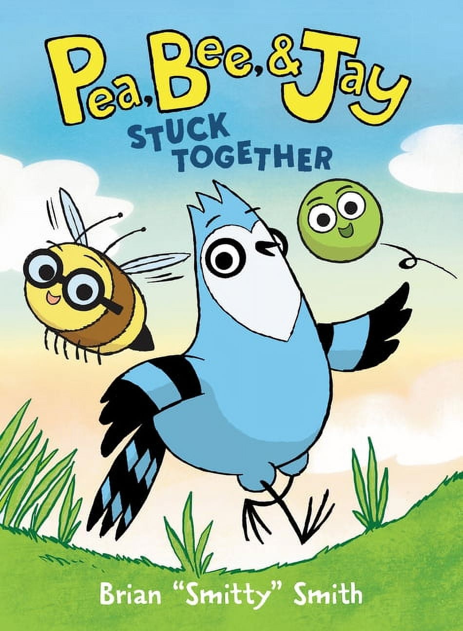 Pea, Bee, & Jay Pea, Bee, & Jay #1: Stuck Together, Book 1, (Paperback ...
