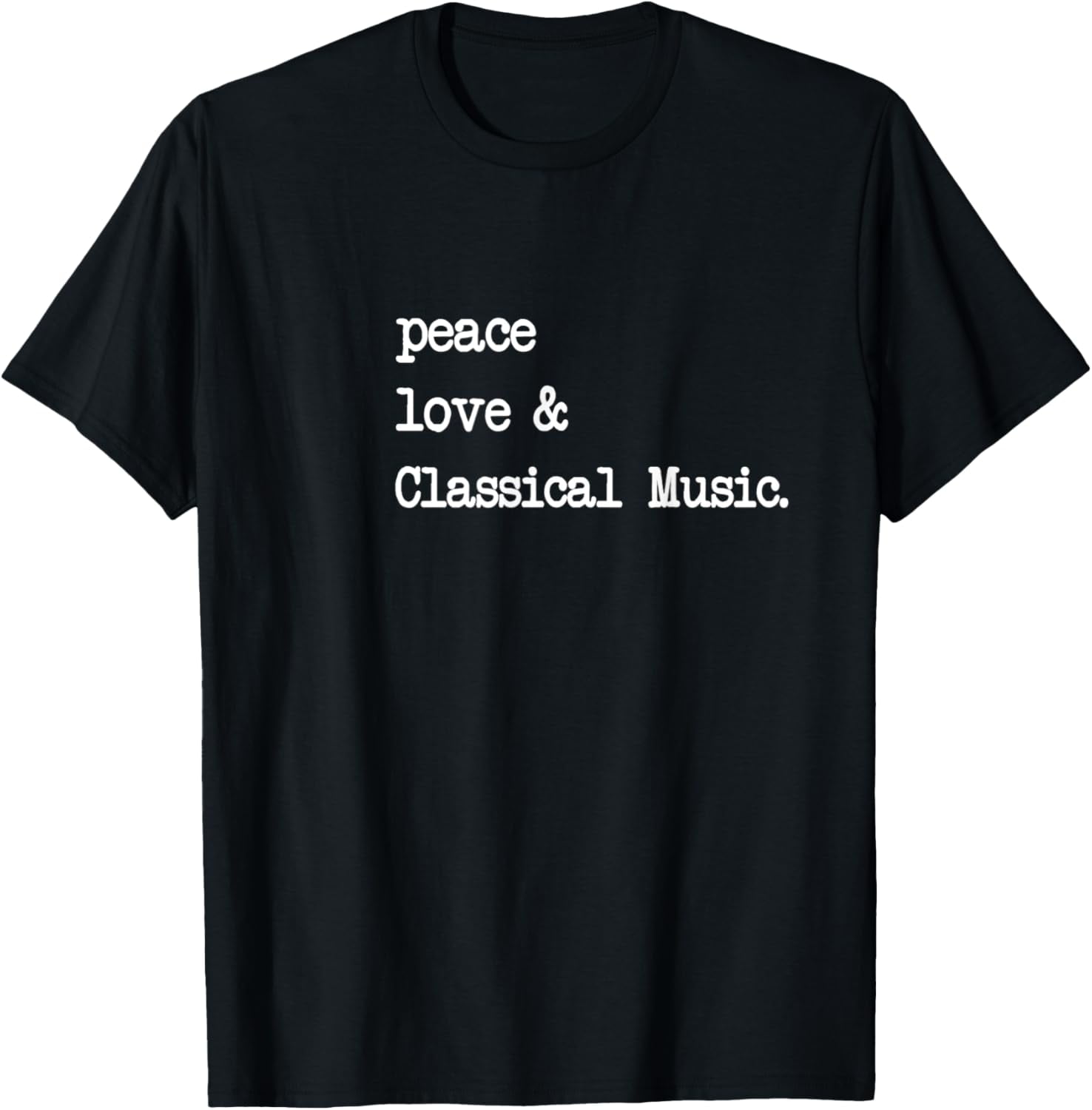 Peace Love & Classical Music | Classical Music T-Shirt mens t shirt ...
