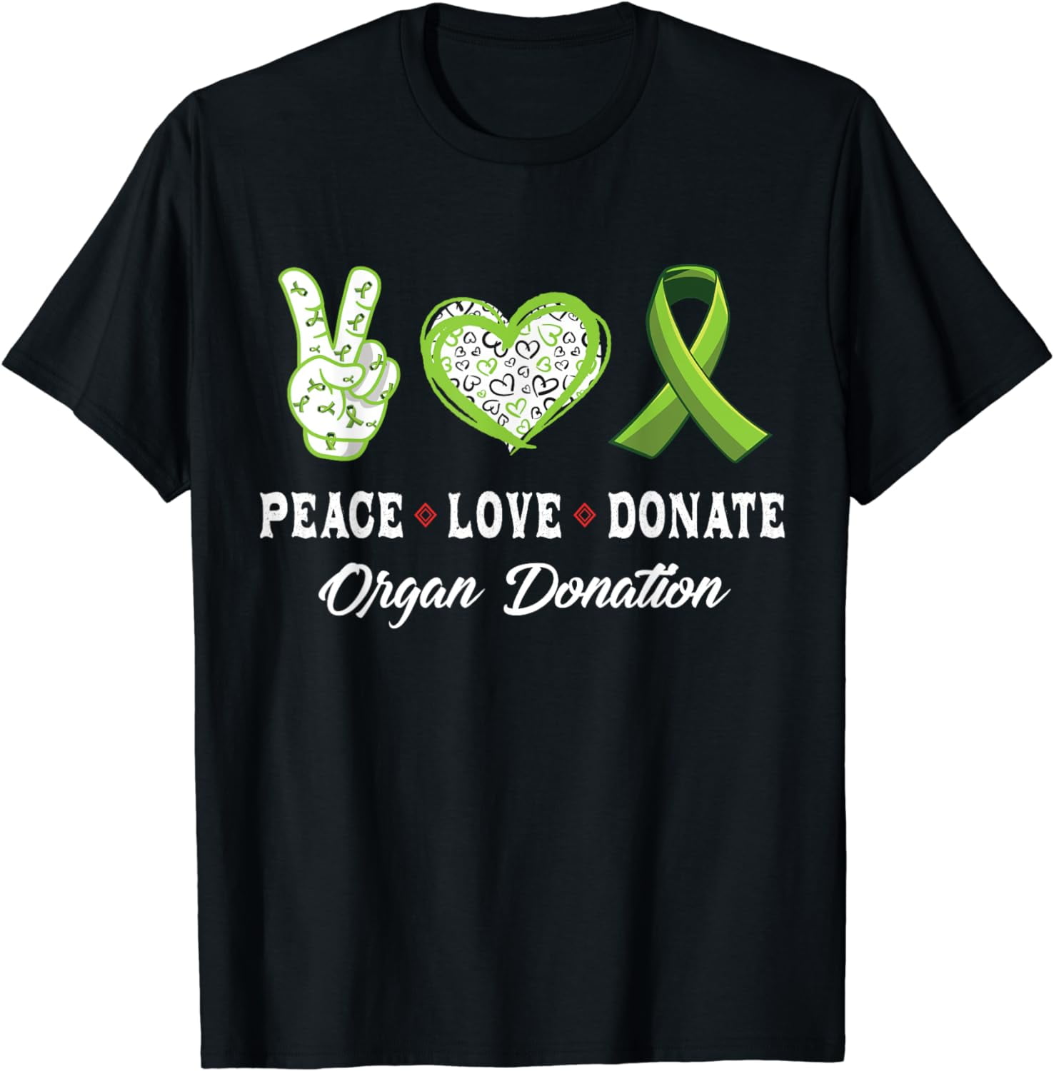 Peace Love Donate - Give Someone Life With Organ Donation T-Shirt ...
