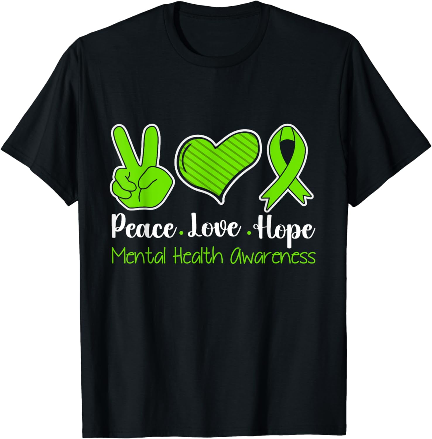 Peace Love Hope Mental Health Awareness Funny Green Ribbon T-Shirt ...
