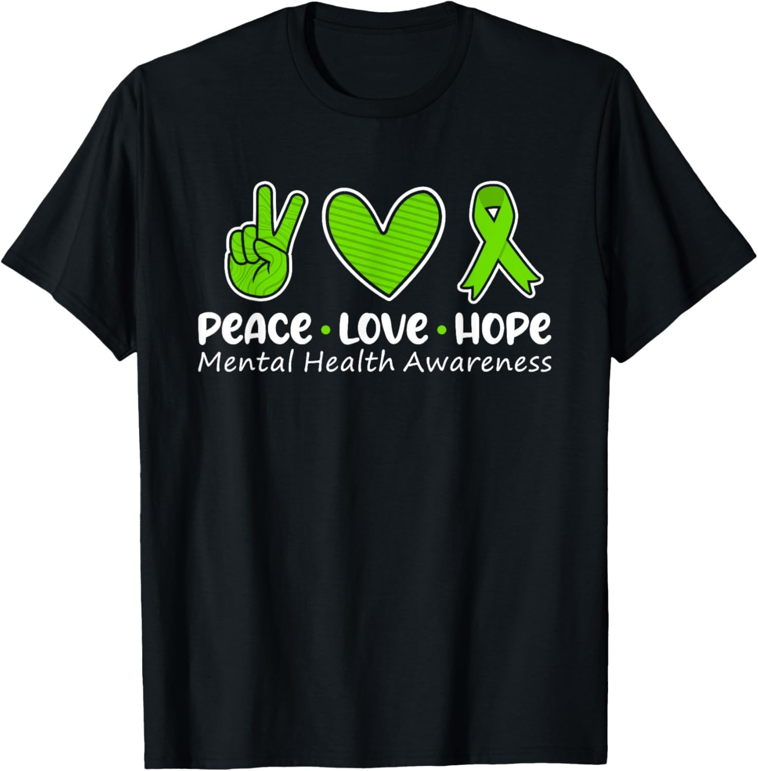 Peace Love Hope Mental Health Awareness Green Ribbon Funny T-Shirt ...