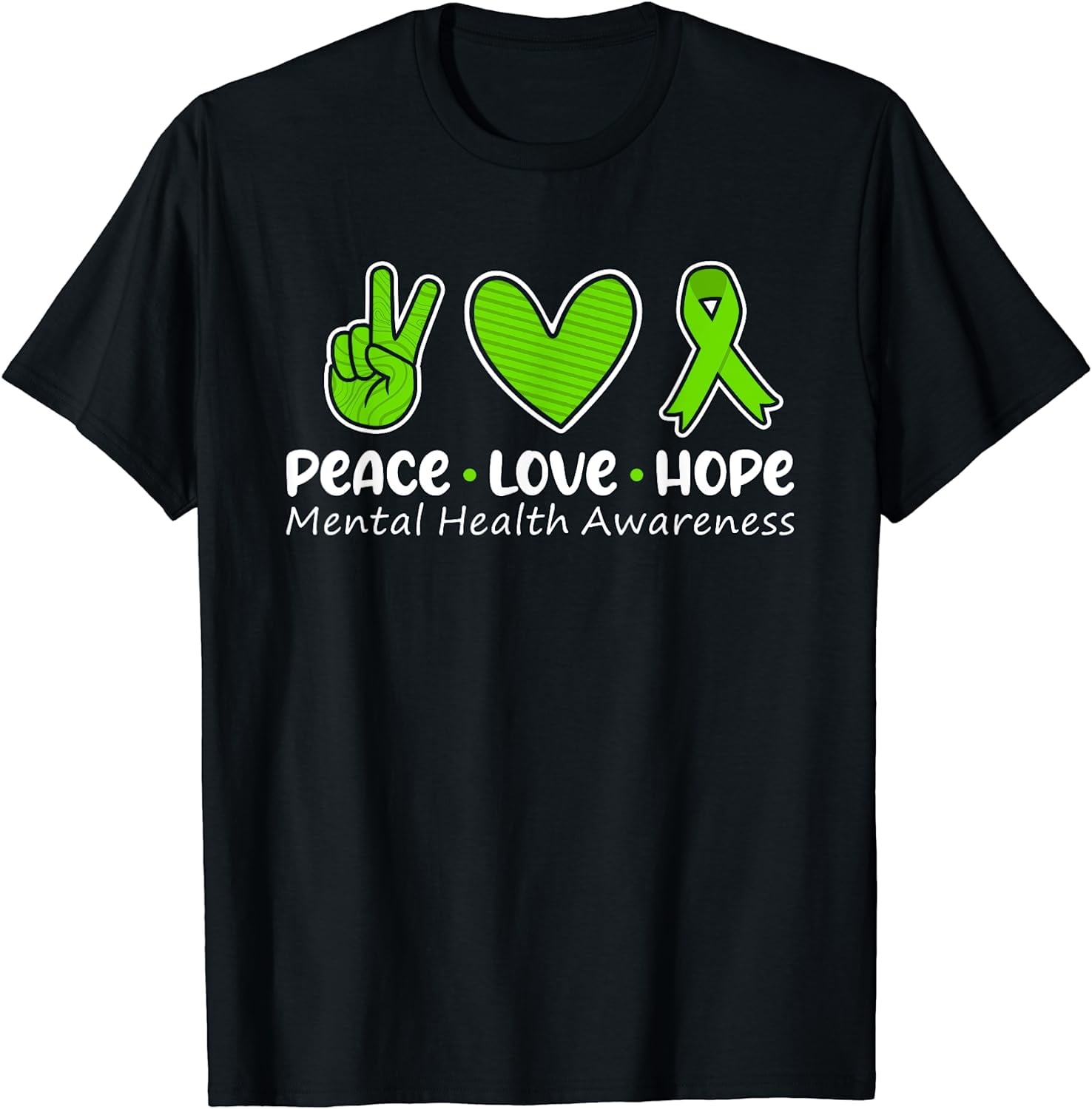 Peace Love Hope Mental Health Awareness Green Ribbon Funny T-Shirt ...