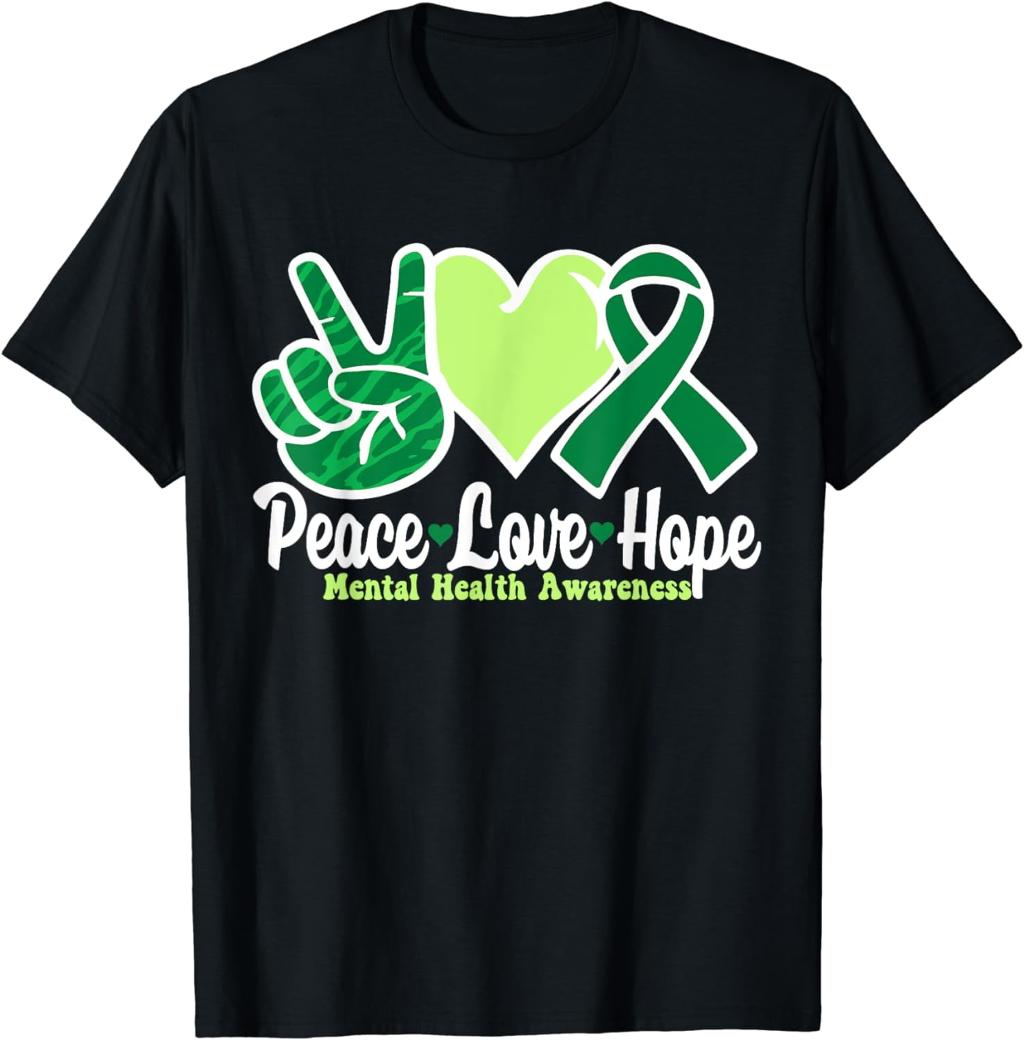 Peace Love Hope Mental Health Awareness Month Green Ribbon T-Shirt ...