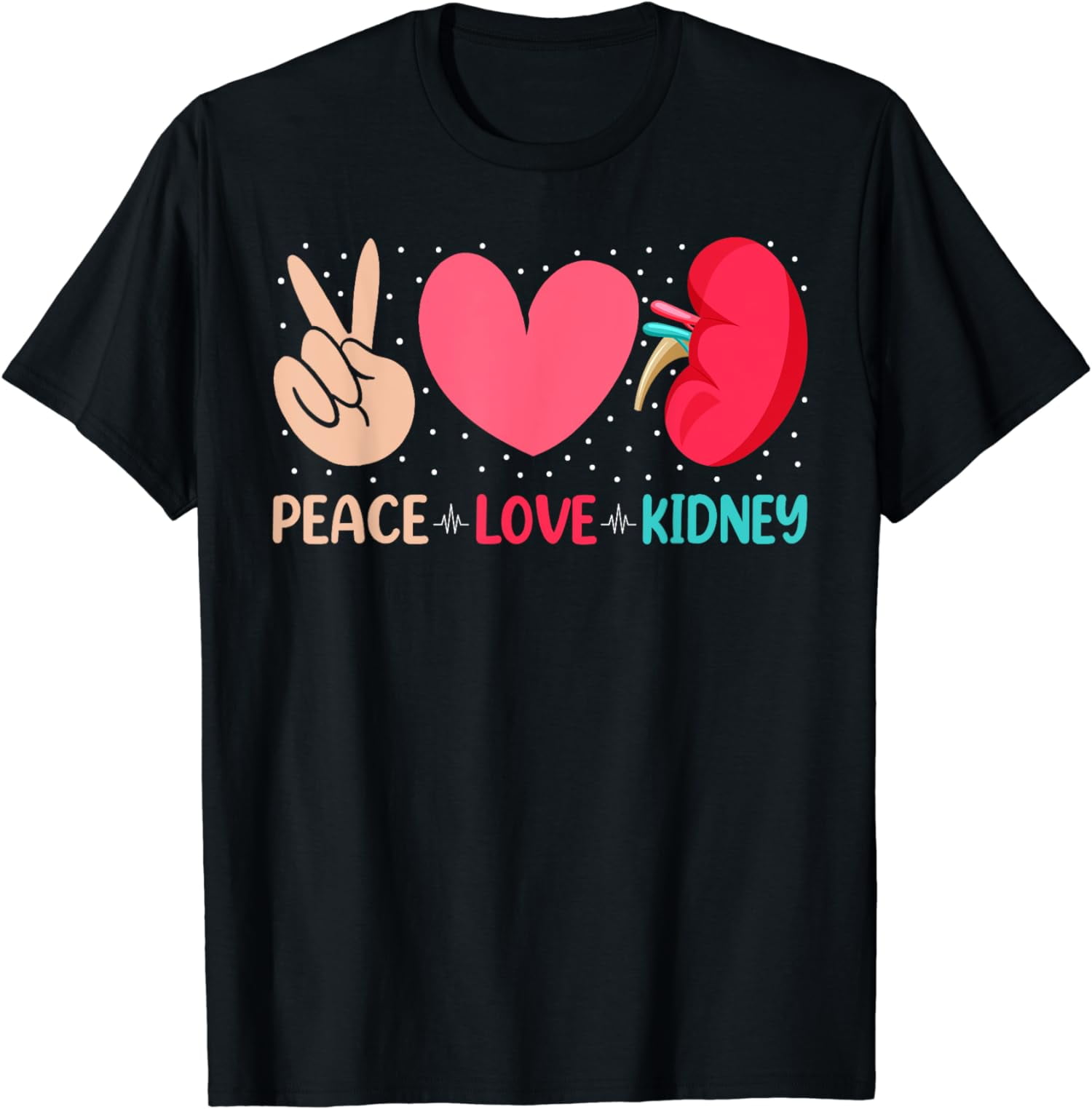 Peace Love Kidney - Nephrology Dialysis Tech Nurse Quotes T-Shirt ...