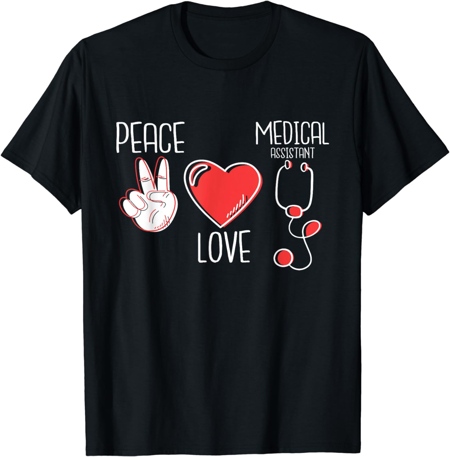 Peace Love Medical Assistant - Nurse Healthcare Worker RMA T-Shirt ...