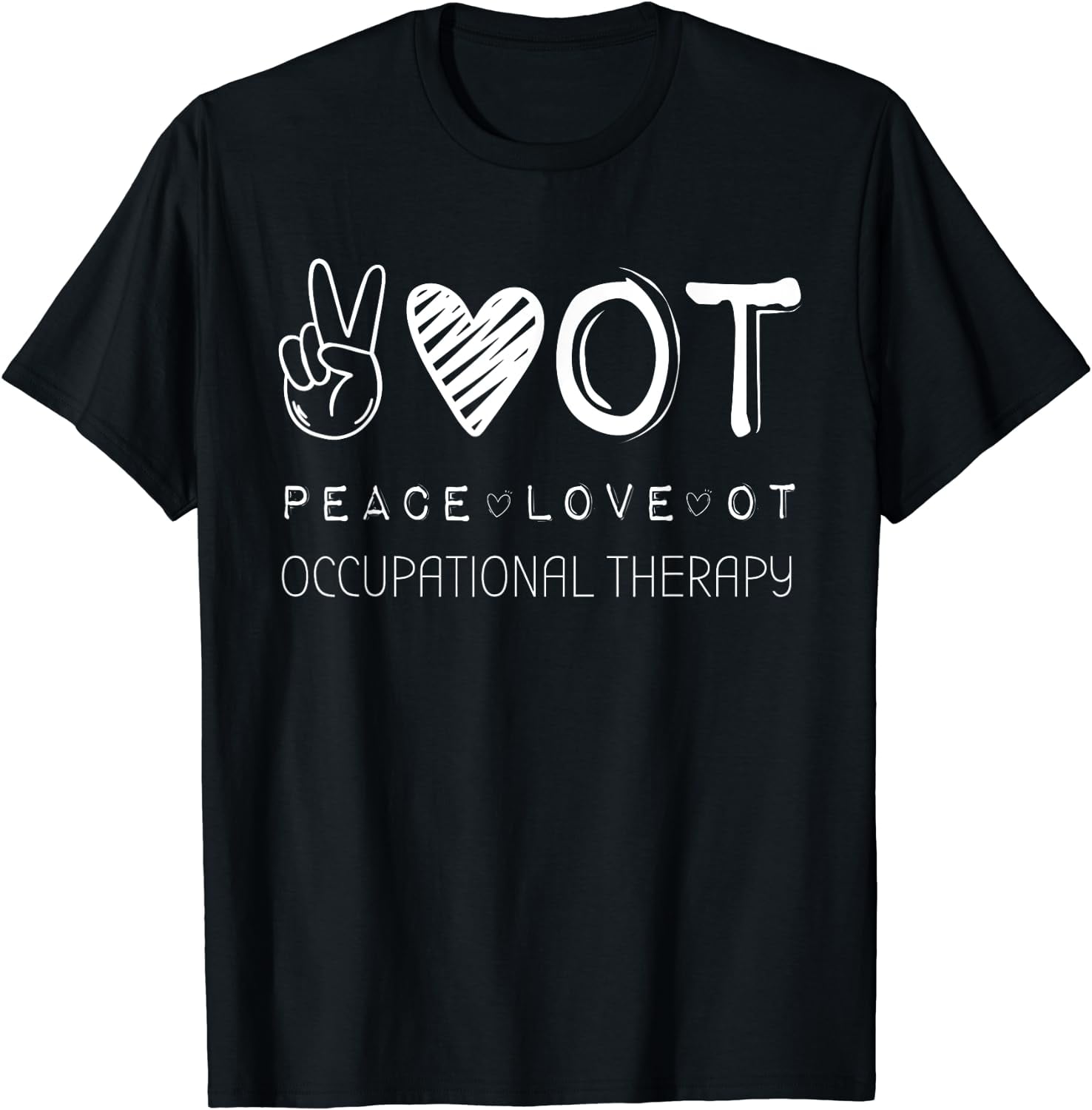 Peace Love OT Shirt, Occupational Therapy therapist Gift T-Shirt Black ...