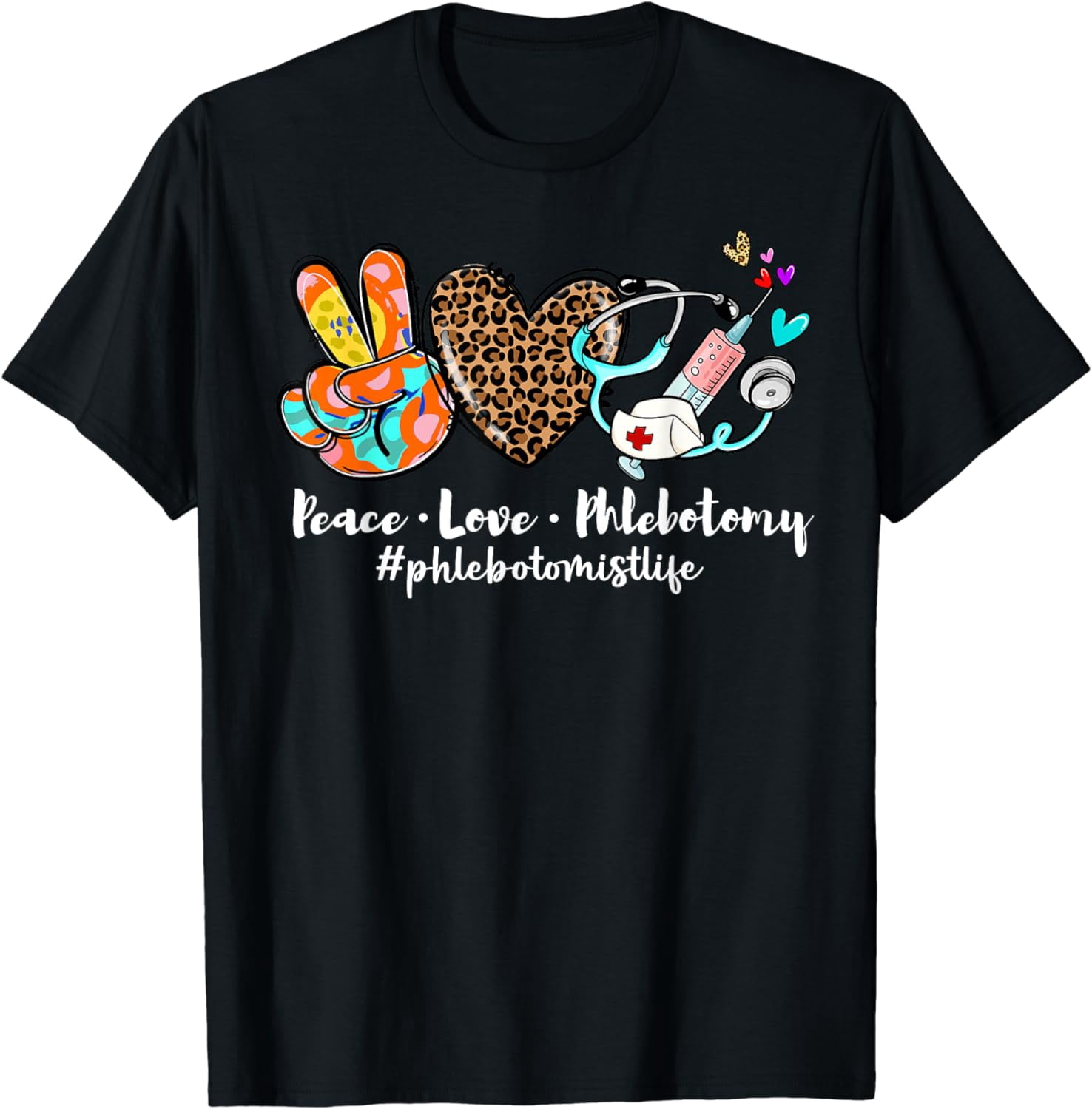 Peace Love Phlebotomy Syringe Leopard Phlebotomist Life T-Shirt ...