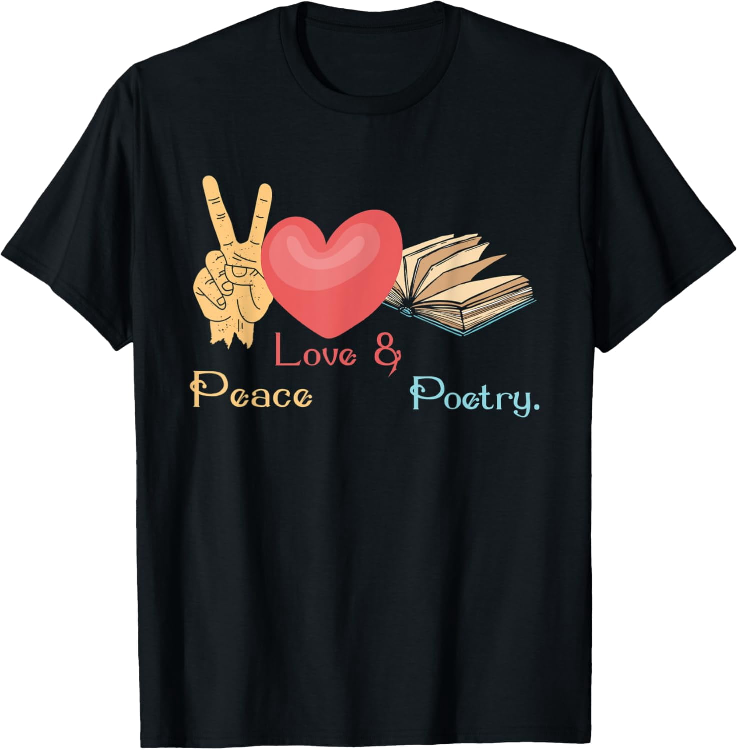 Peace Love & Poetry - Poet Books Literature Writing T-Shirt men and ...