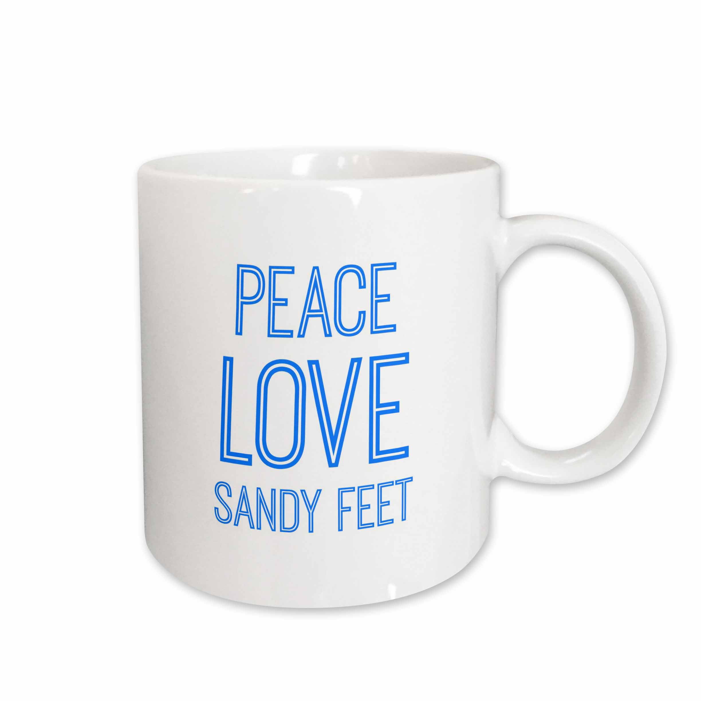 3drose, Peace Love Sandy Feet, Blue Lettering, White Background, 11oz ...
