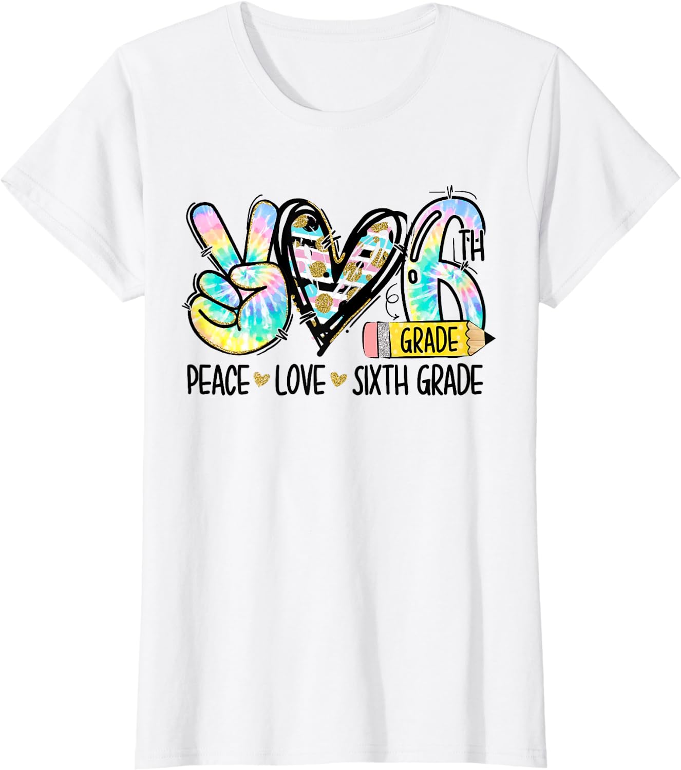 Peace Love Sixth Grade Tie Dye Teacher First Day Of School T-Shirt ...