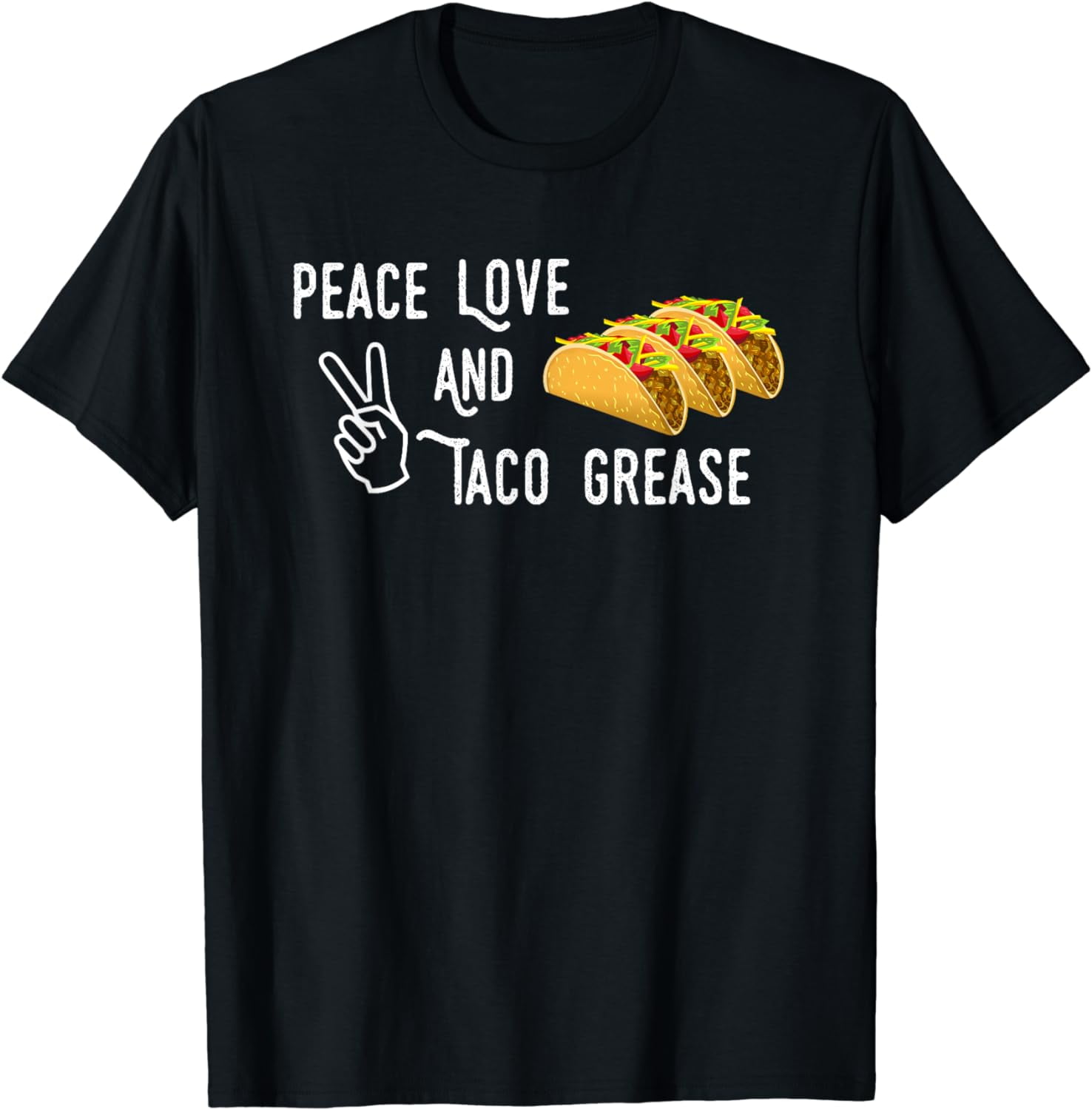 Peace Love and Taco Grease T Shirt - Walmart.com