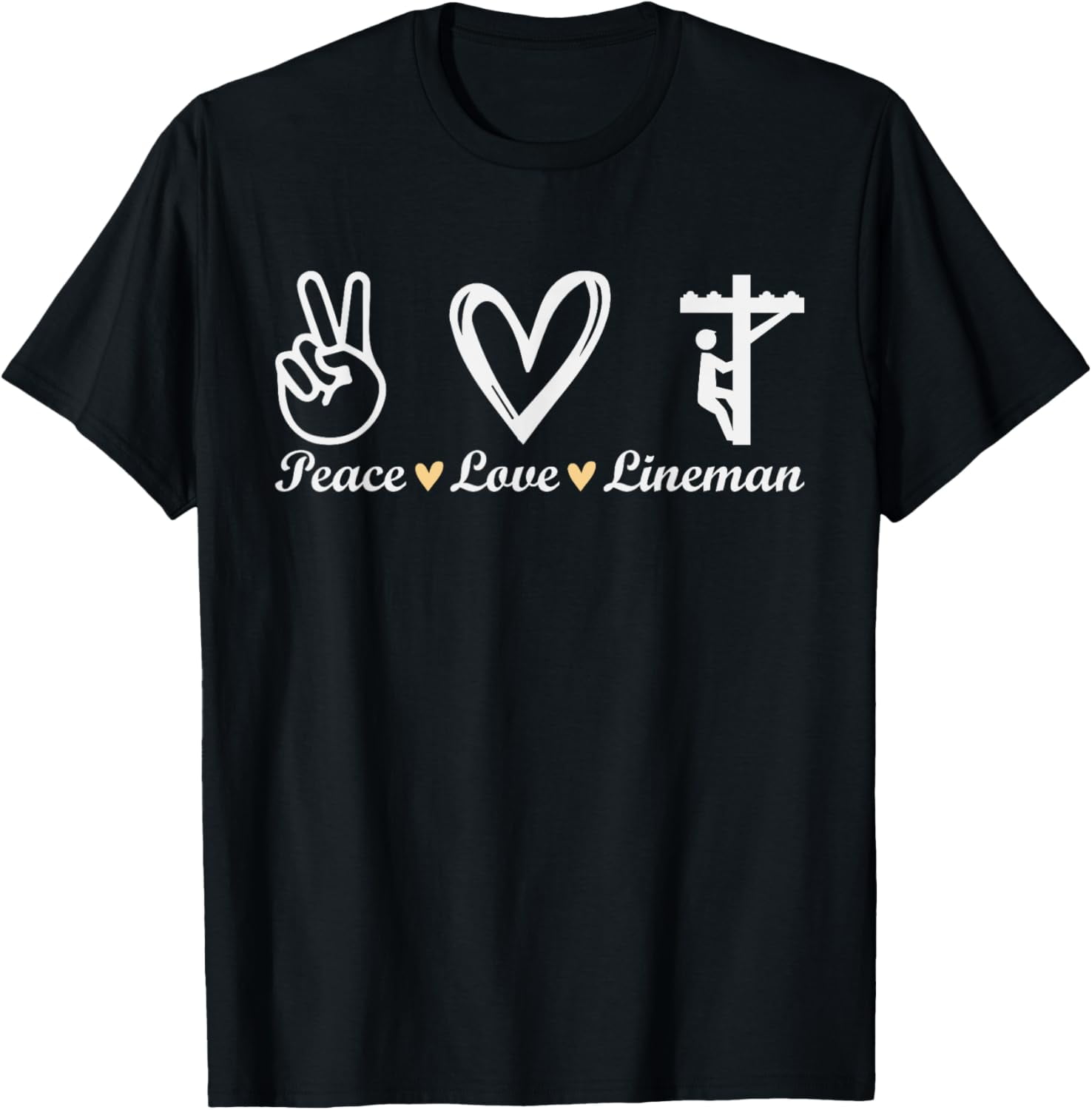 Peace, Love, and the Lineman Life Electric Pole Linemen Towe T-Shirt ...
