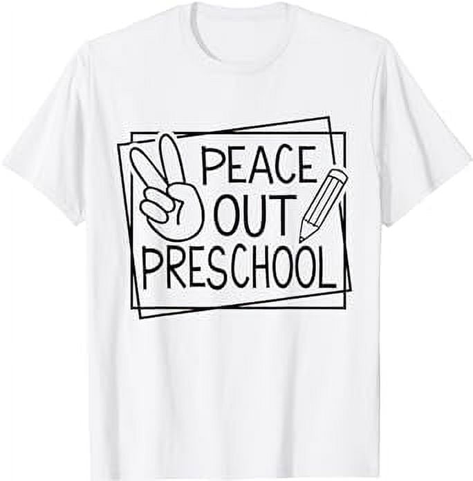 Peace Out Preschool Last day of school Summer Break T-Shirt - Walmart.com