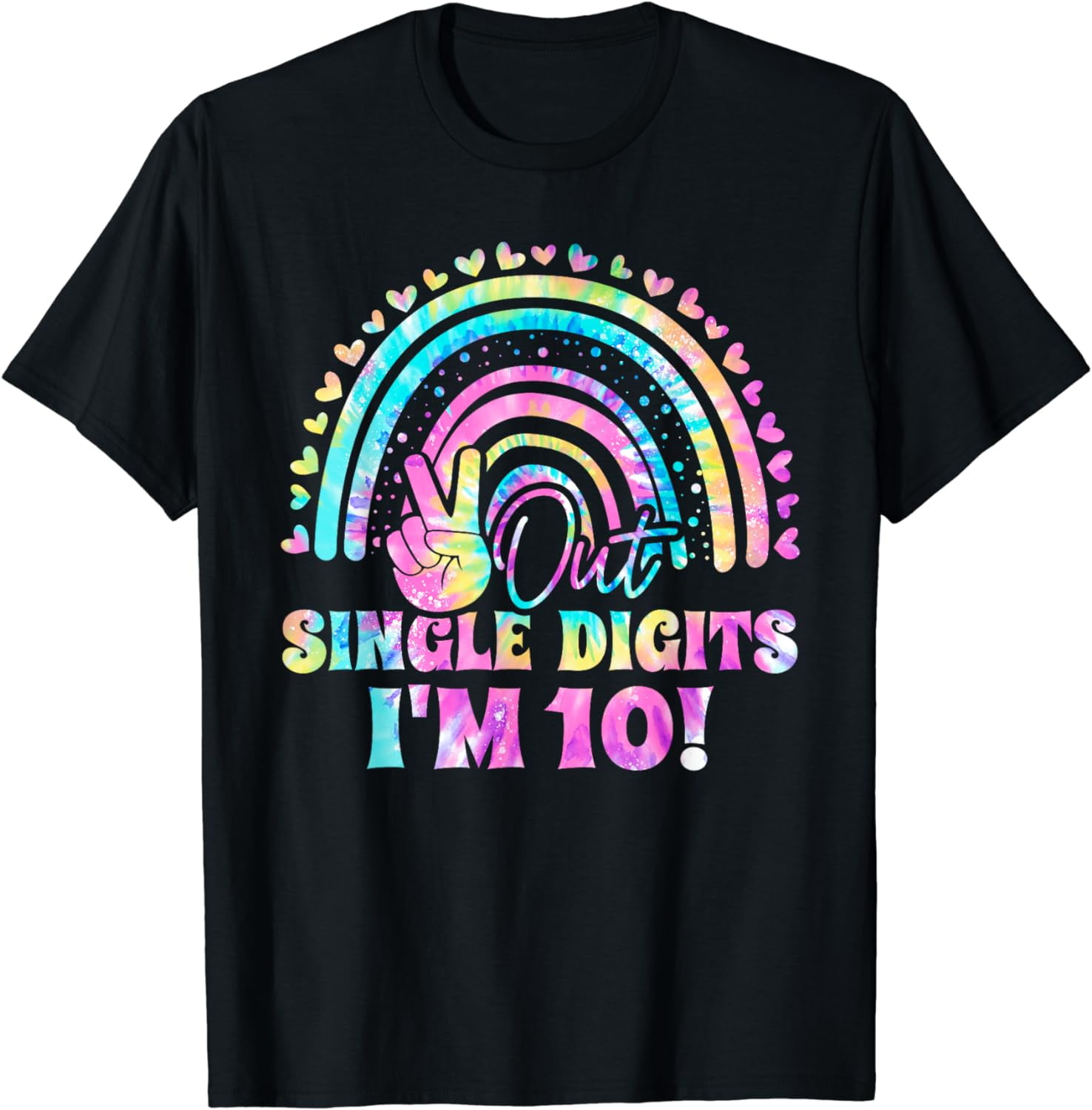 Peace Out Single Digits I'm 10 Tie Dye Shirt Birthday Girl T-Shirt ...